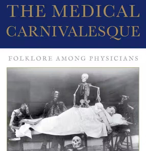 The Medical Carnivalesque: Folklore among Physicians by Lisa Gabbert ...