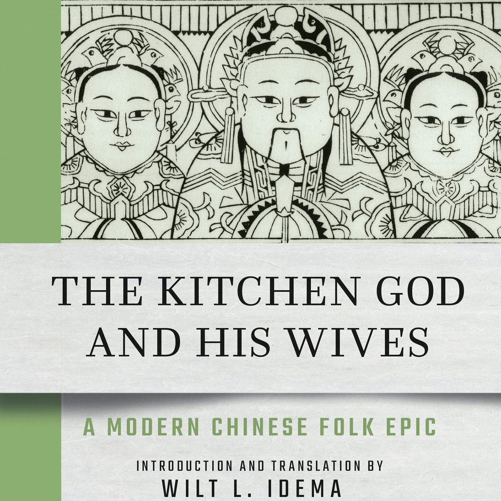 The Kitchen God and His Wives: A Modern Chinese Folk Epic Translated by ...