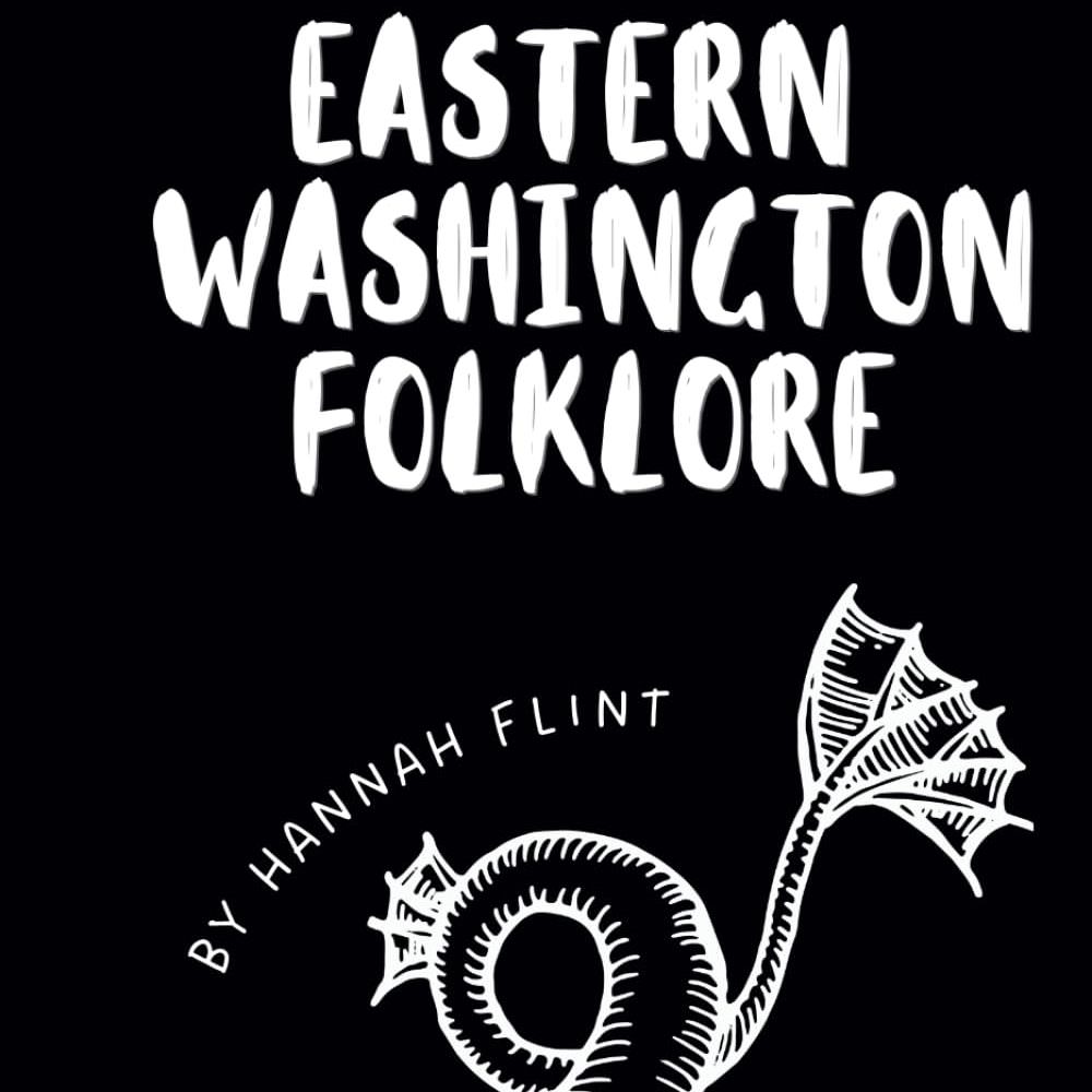 Eastern Washington Folklore by Hannah Flint - The American Folklore Society