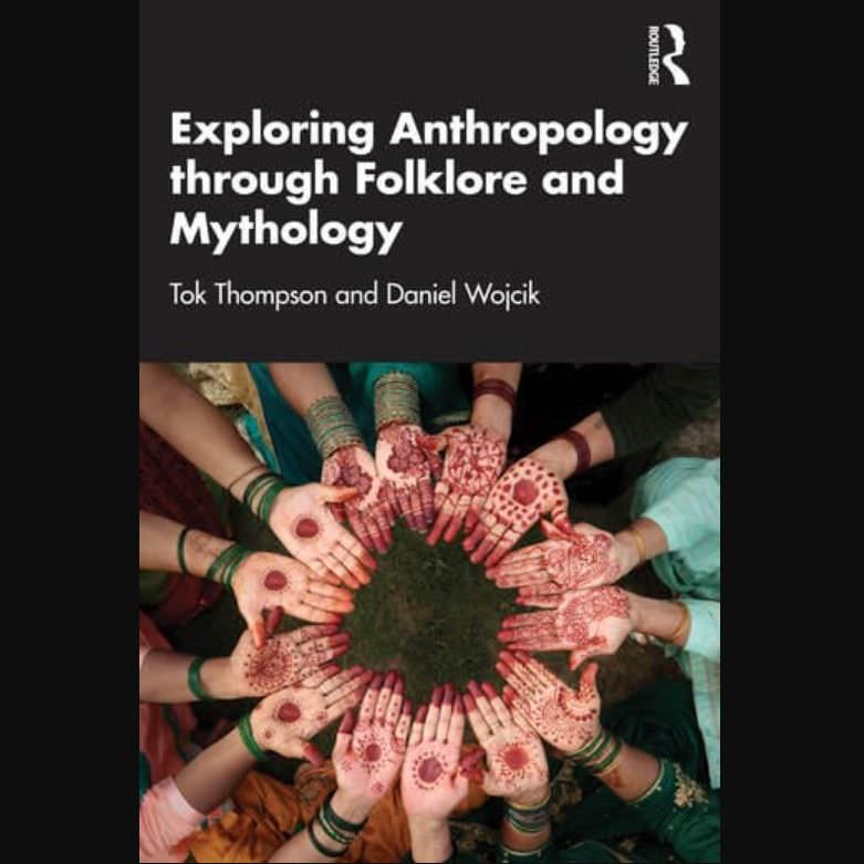 Exploring Anthropology through Folklore and Mythology by Tok Thompson ...