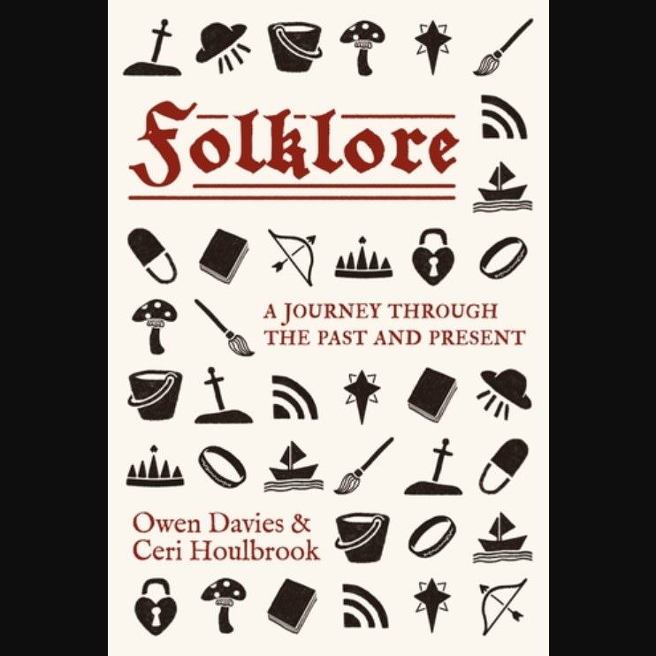 Folklore: A Journey through the Past and Present by Owen Davies and ...