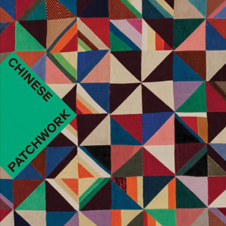 Chinese Patchwork: Ancient Origins, New Expressions by Nancy Berliner ...